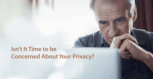 Isn't It Time to be Concerned About Your Privacy?